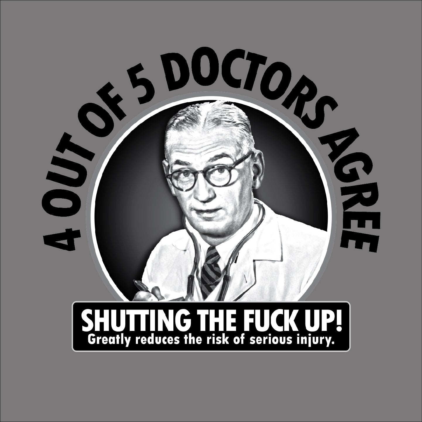 4 out of 5 doctors agree T-shirt – Rotten Dad